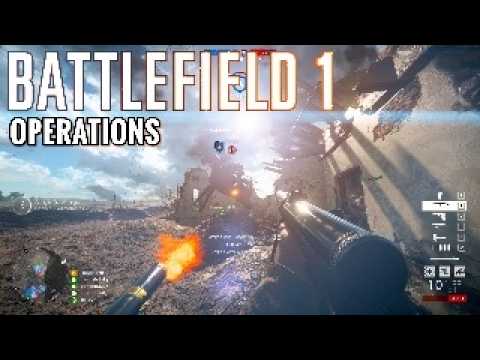 Battlefield 1: Operations Gameplay - YouTube