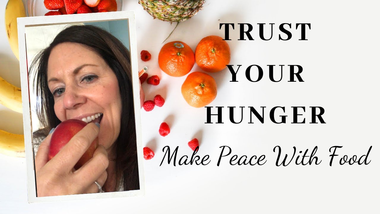 TRUST YOUR HUNGER AND MAKE PEACE WITH FOOD -- HOW TO KNOW YOU'RE HUNGRY ...