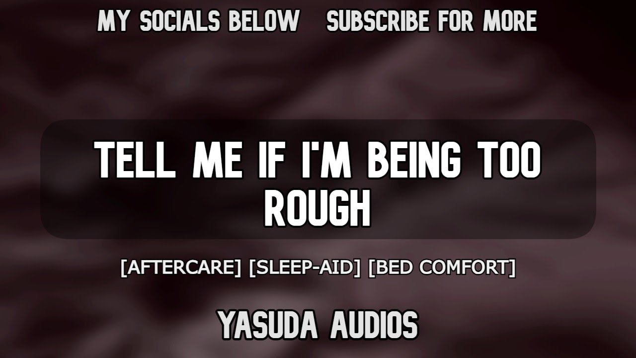 Gentle Aftercare After Being Rough | [Comforting] [Sweet] ASMR ...