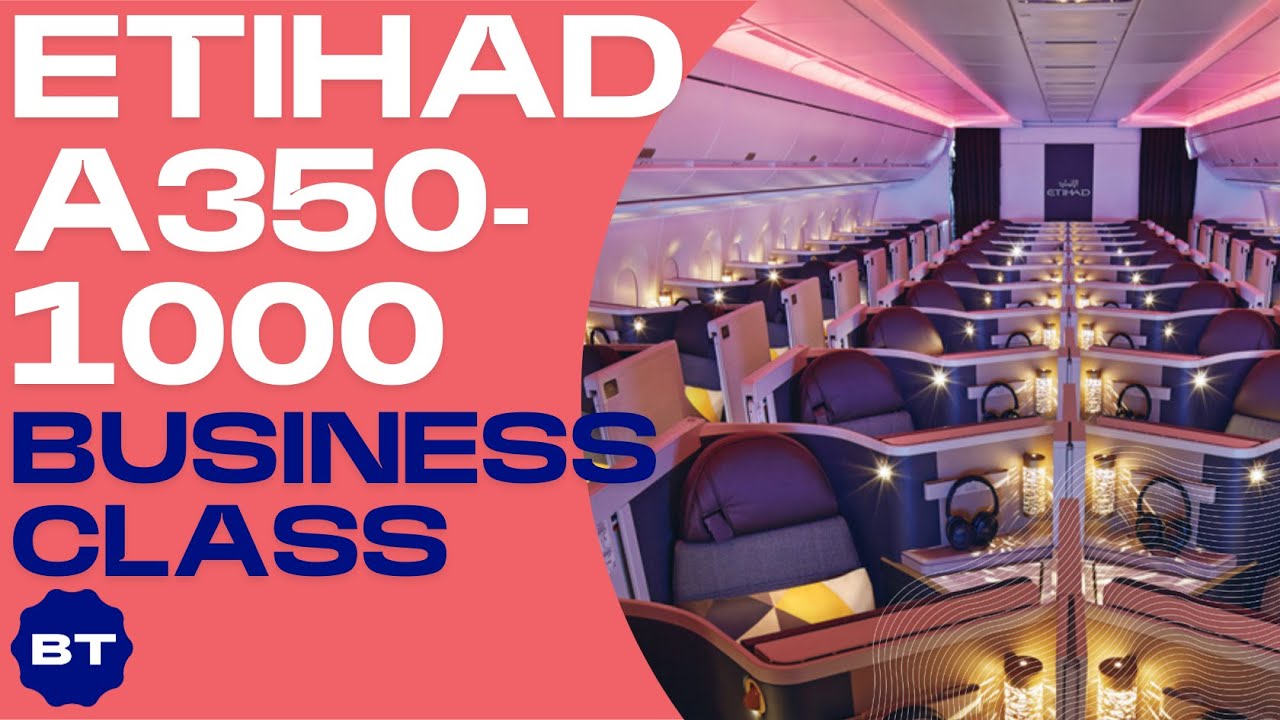 Etihad A350-1000 Business Class Review - Business Traveller - YouTube
