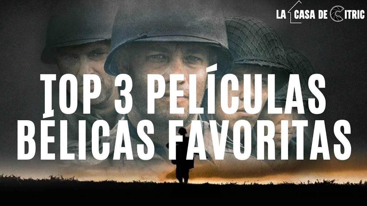 TOP 3 PELÍCULAS BÉLICAS FAVORITAS - La Casa de Citric - YouTube