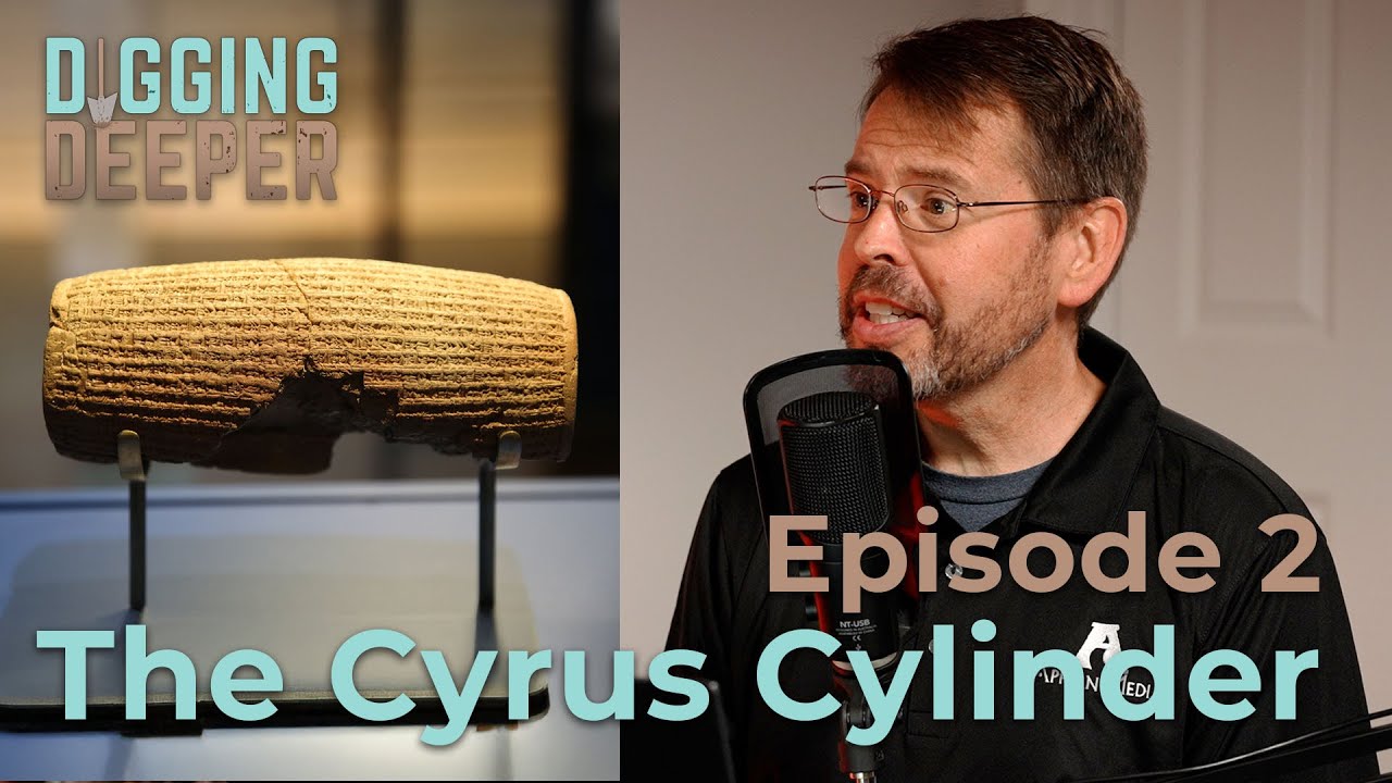 How Does the Cyrus Cylinder Connect to the Bible? | Digging Deeper ...