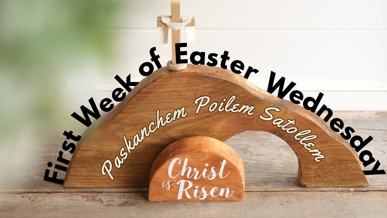 First Week of Easter Wednesday - 12th Apr 2023 6:30 AM - Fr. Peter ...