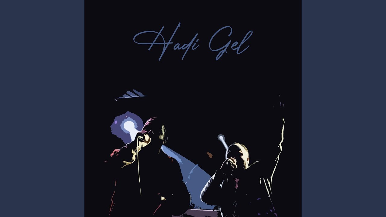 Hadi Gel - YouTube