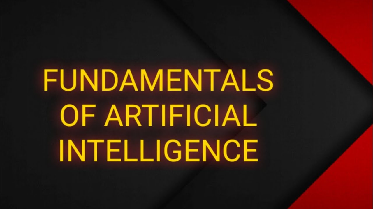 Fundamentals of Artificial Intelligence - YouTube