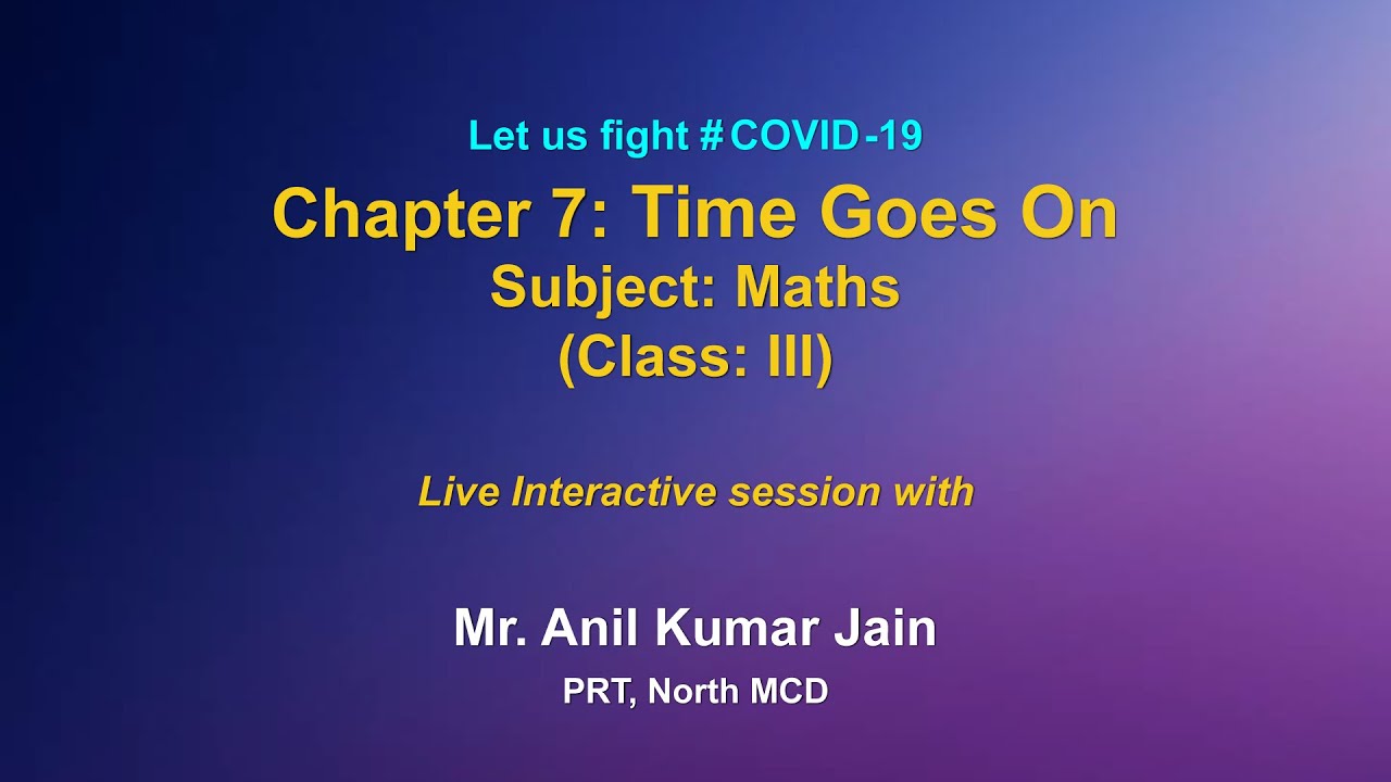 Live Interaction on PMeVIDYA : Chapter- 7 Time Goes On Subject: Maths Class: III - YouTube
