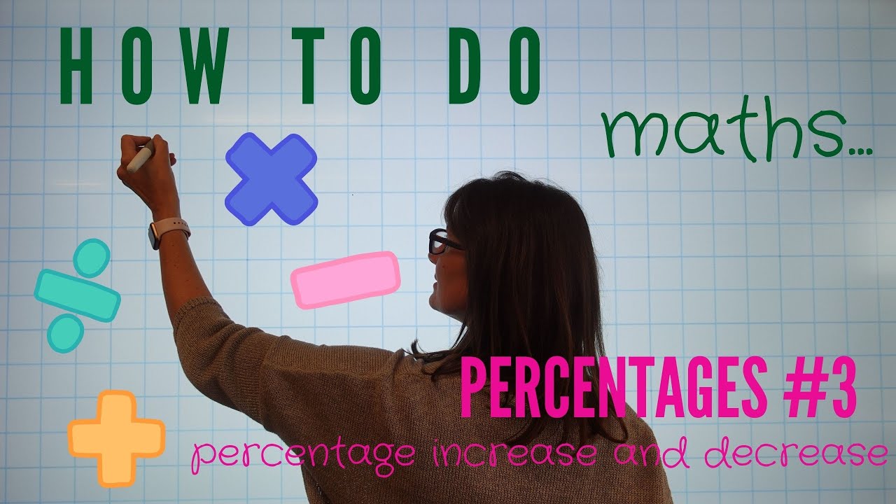 HOW TO FIND PERCENTAGE INCREASE AND DECREASE PERCENTAGES 3 MATHS HOW TO FIND PERCENTAGE INCREASE AND DECREASE PERCENTAGES 3 MATHS