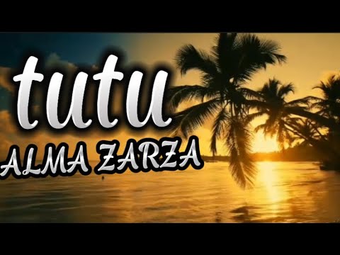 AlMA ZARZA TUTU SONG. Spanish SONG COVER ALMA ZARZA. AND PLEASE ...