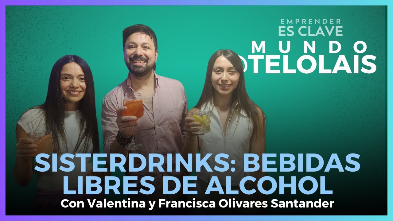 Valentina y Francisca Olivares conversaron sobre las bebidas libres de ...