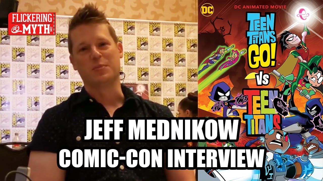 Jeff Mednikow - TEEN TITANS GO! VS TEEN TITANS Comic-Con Interview ...