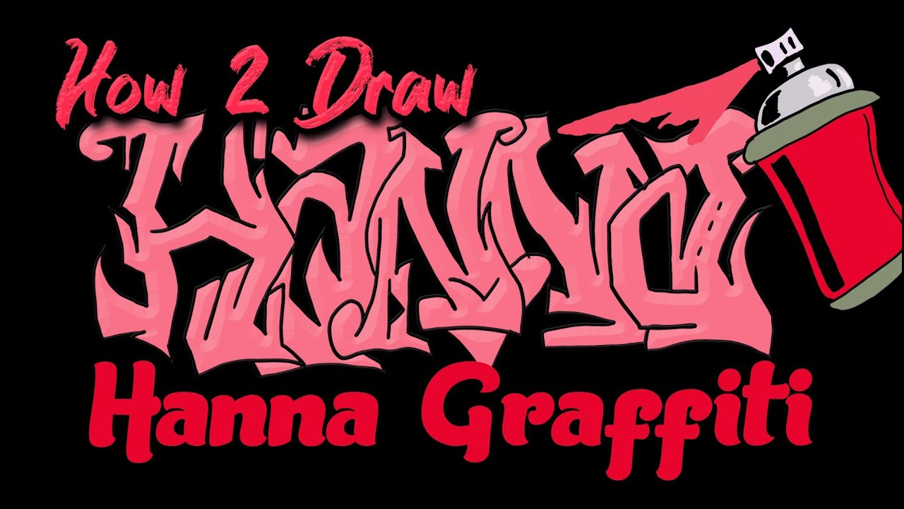 HOW TO DRAW "HANNA" GRAFFITI NAME "Available on High Top Shoes" - YouTube