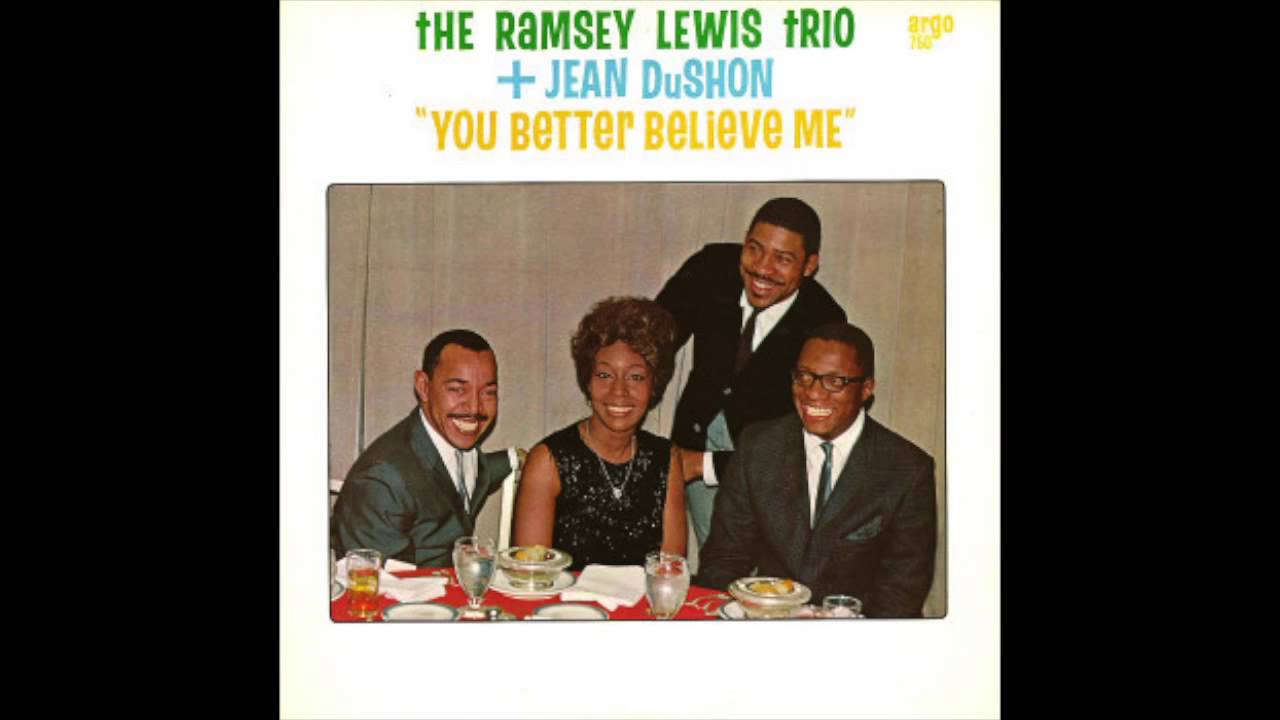 The Ramsey Lewis Trio + Jean Dushon - You Better Believe Me - YouTube