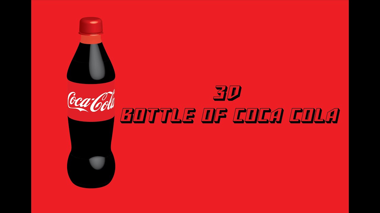 How To Make A 3D Bottle Coca Cola Adobe Illustrator YouTube How To Make A 3D Bottle Coca Cola Adobe Illustrator YouTube