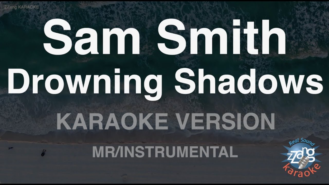Sam Smith-Drowning Shadows (MR/Instrumental) (Karaoke Version) - YouTube