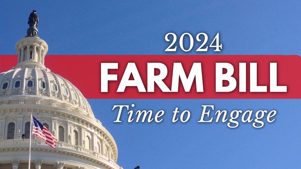 2024 Farm Bill -- Time to Engage - YouTube