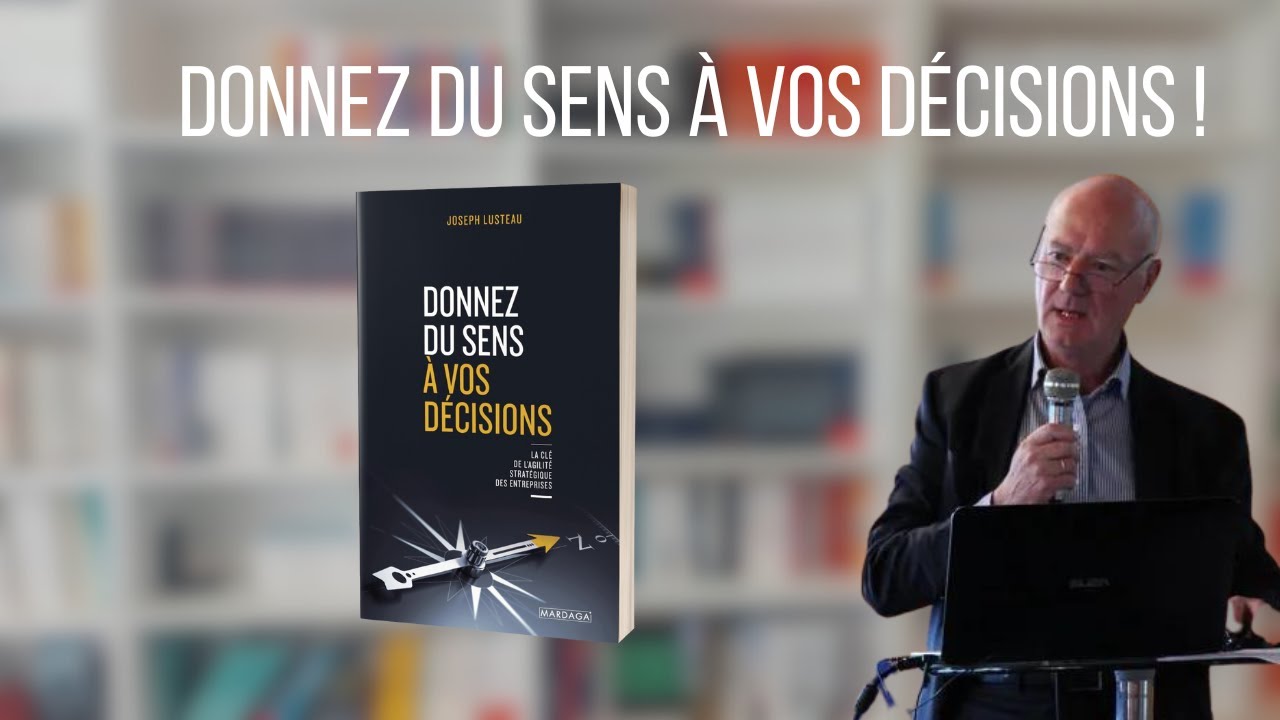 🟢 Joseph Lusteau - Donnez du sens à vos décisions 📖 - YouTube