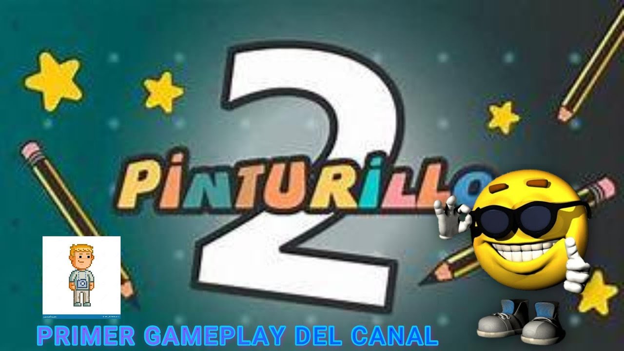 PINTURILLO 2 PRIMER GAMEPLAY DEL CANAL!!! - YouTube