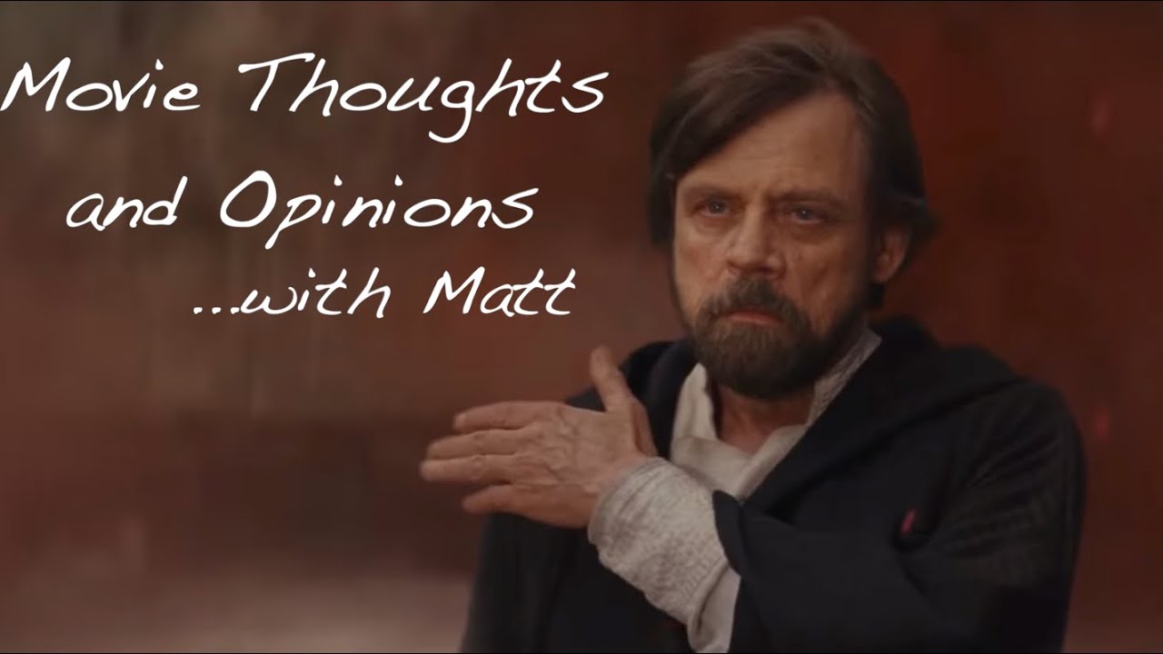 Movie Thoughts and Opinions.. with Matt - YouTube