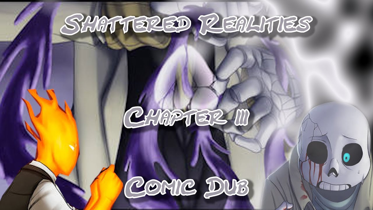 Shattered Realities: Chapter 3(Undertale)-Comic Dub - YouTube