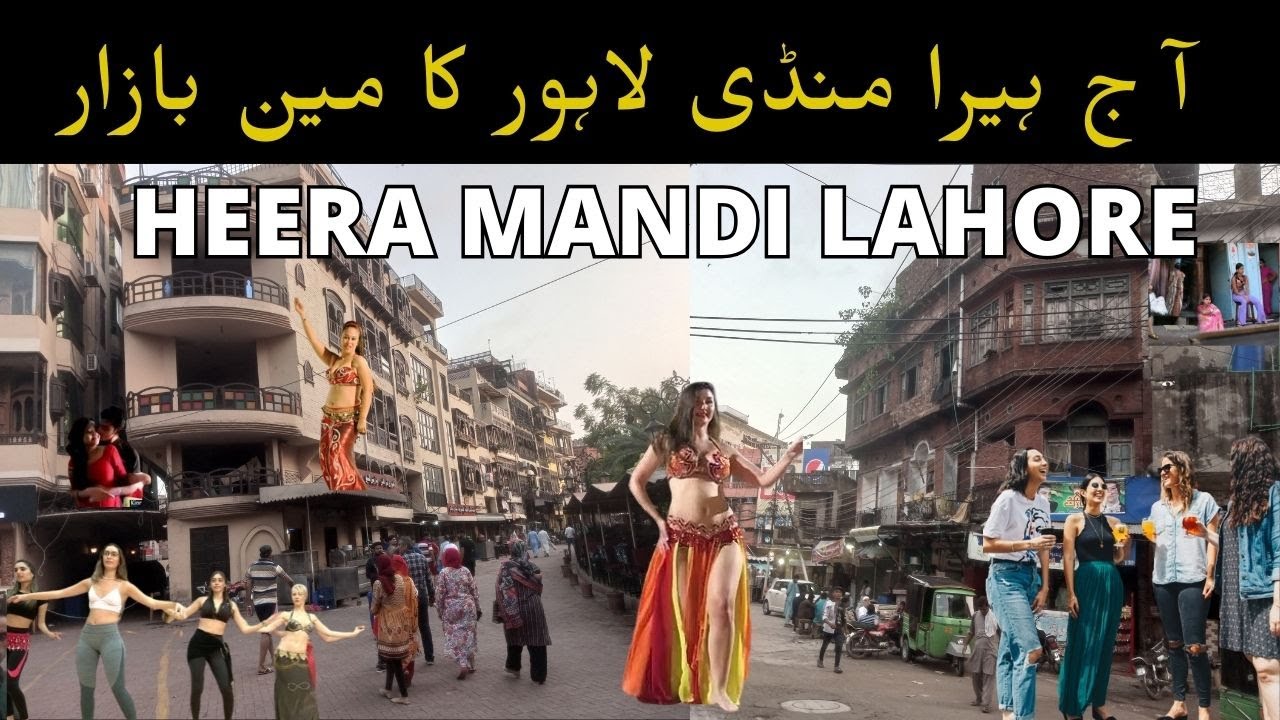 Heera Mandi Lahore Visit 2023 with Heera Mandi Main BAZAR Lahore ...