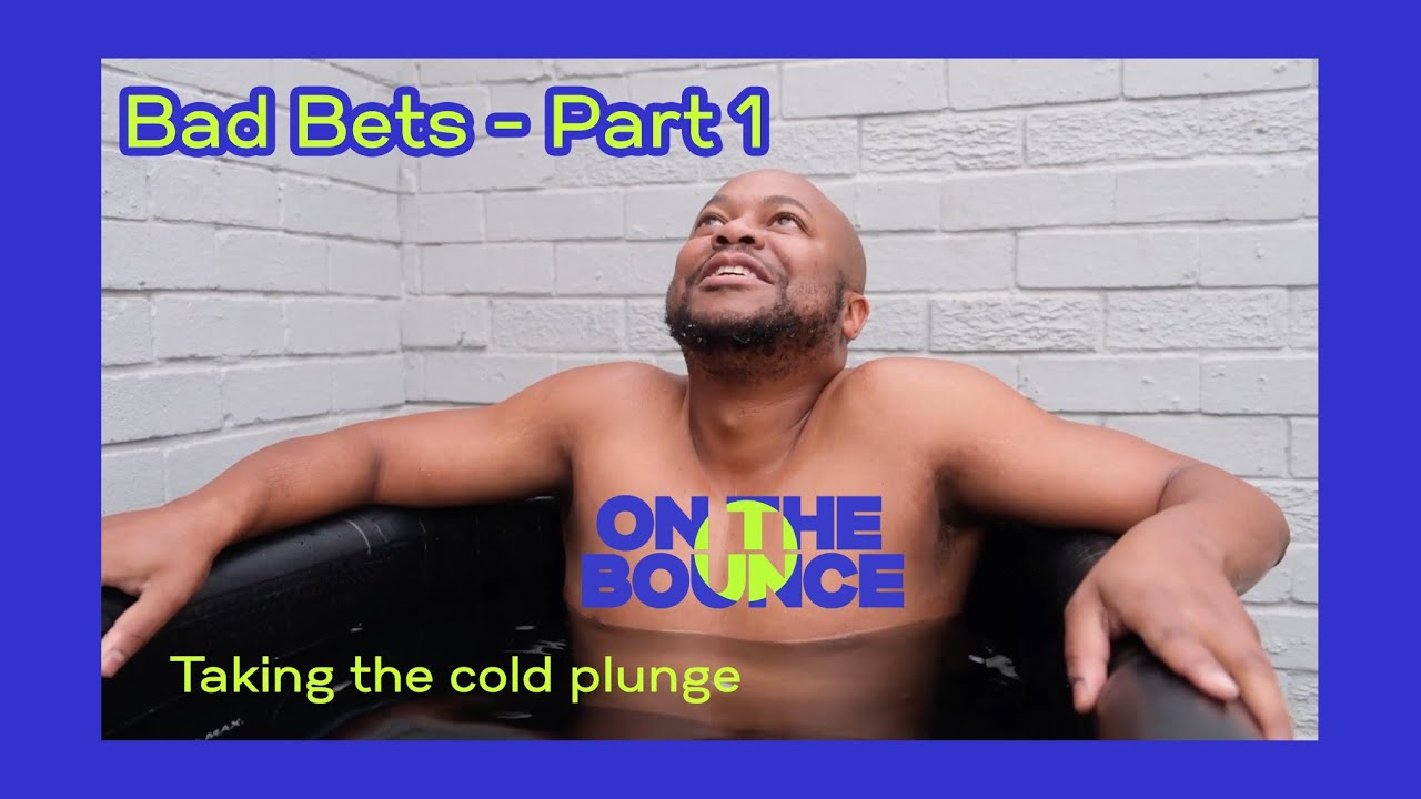 Bad bets - the cold plunge. - YouTube