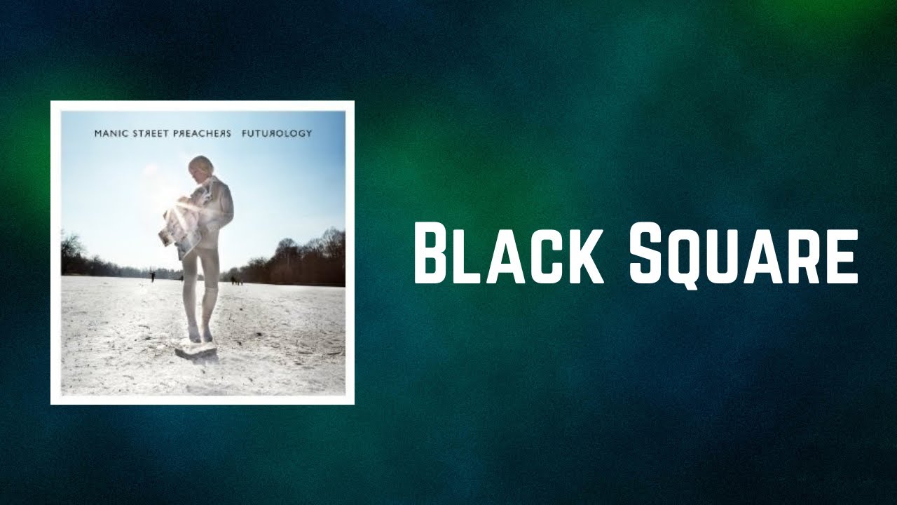 Manic Street Preachers - Black Square (Lyrics) - YouTube