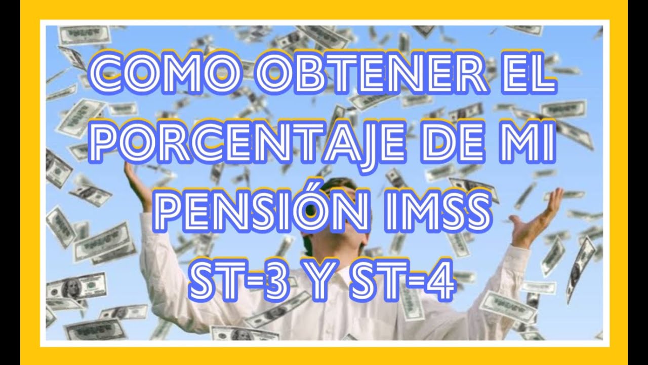 COMO SE OBTIENE EL PORCENTAJE DE MI PENSIÓN IMSS, ST-3 y ST-4. - YouTube