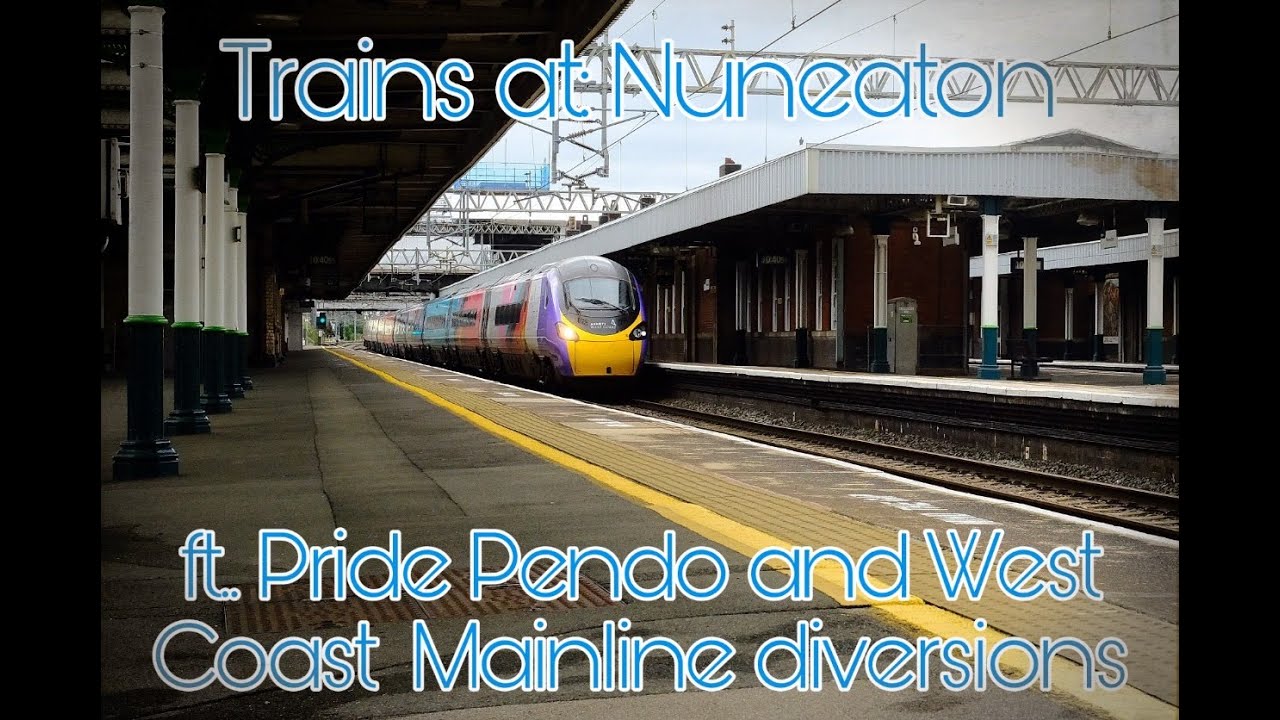 Trains at: Nuneaton, WCML: 29/08/20 ft. Pride Pendo, Avanti Diversions ...