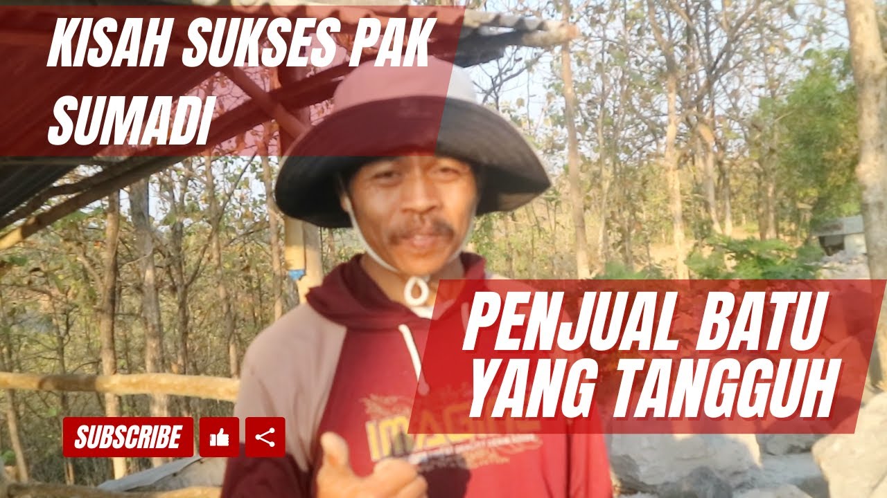 Kisah Sukses Pak Sumadi, Penjual Batu yang Tangguh - YouTube