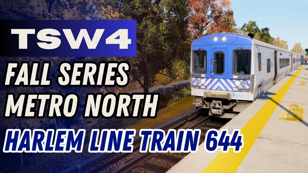 TSW4 Fall Series: Metro North Harlem Line Train 644 | North White ...