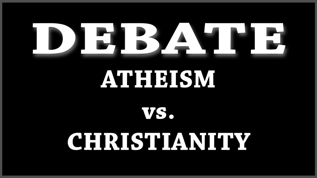DEBATE --- Atheism vs. Christianity - YouTube