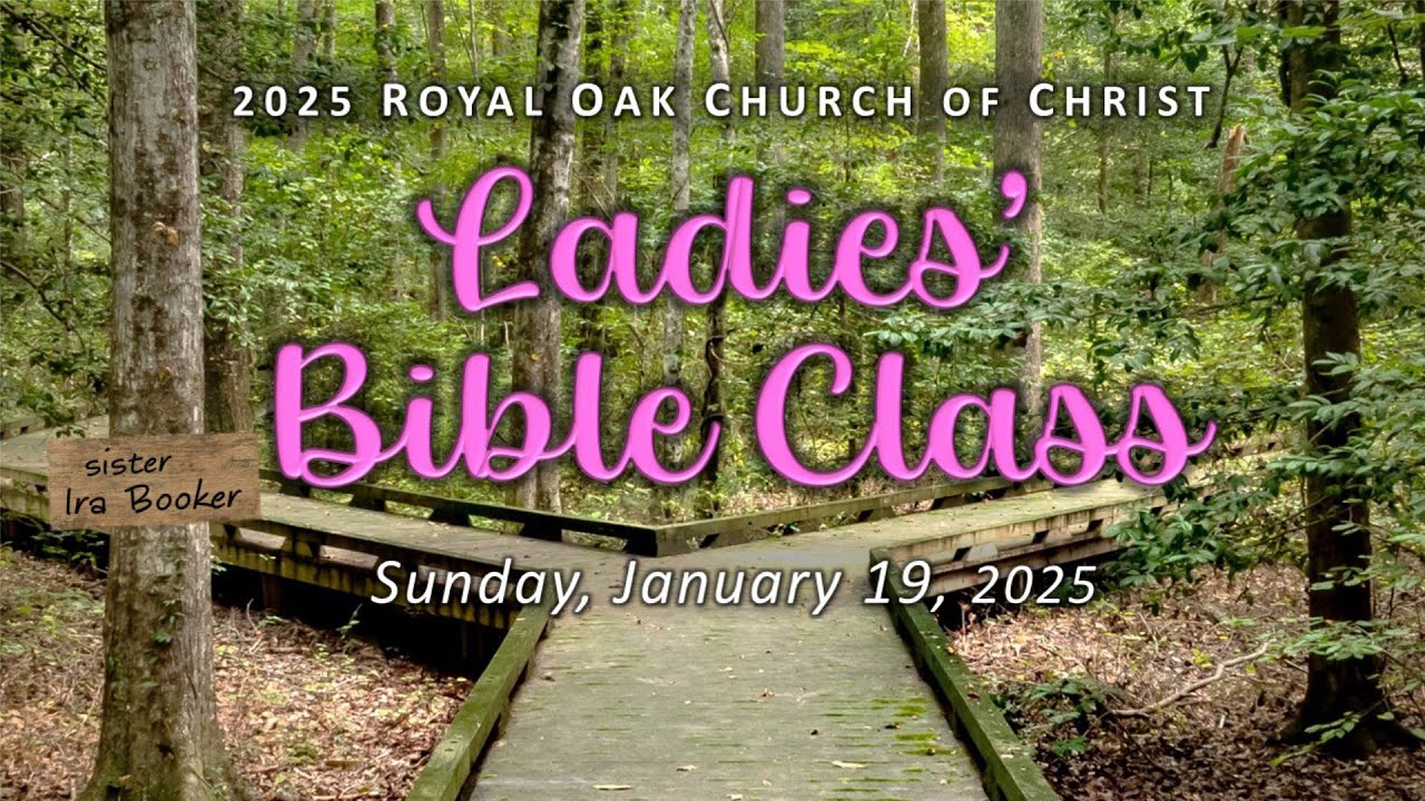 Choosing the Better Part | Ladies Day Bible Class | Ira Booker | Royal ...