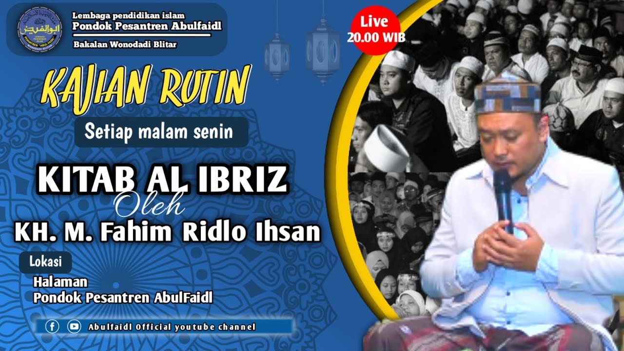 LIVE PENGAJIAN RUTIN MALAM SENIN KITAB AL-IBRIS OLEH: KH.M. FAHIM RIDLO IHSAN - YouTube