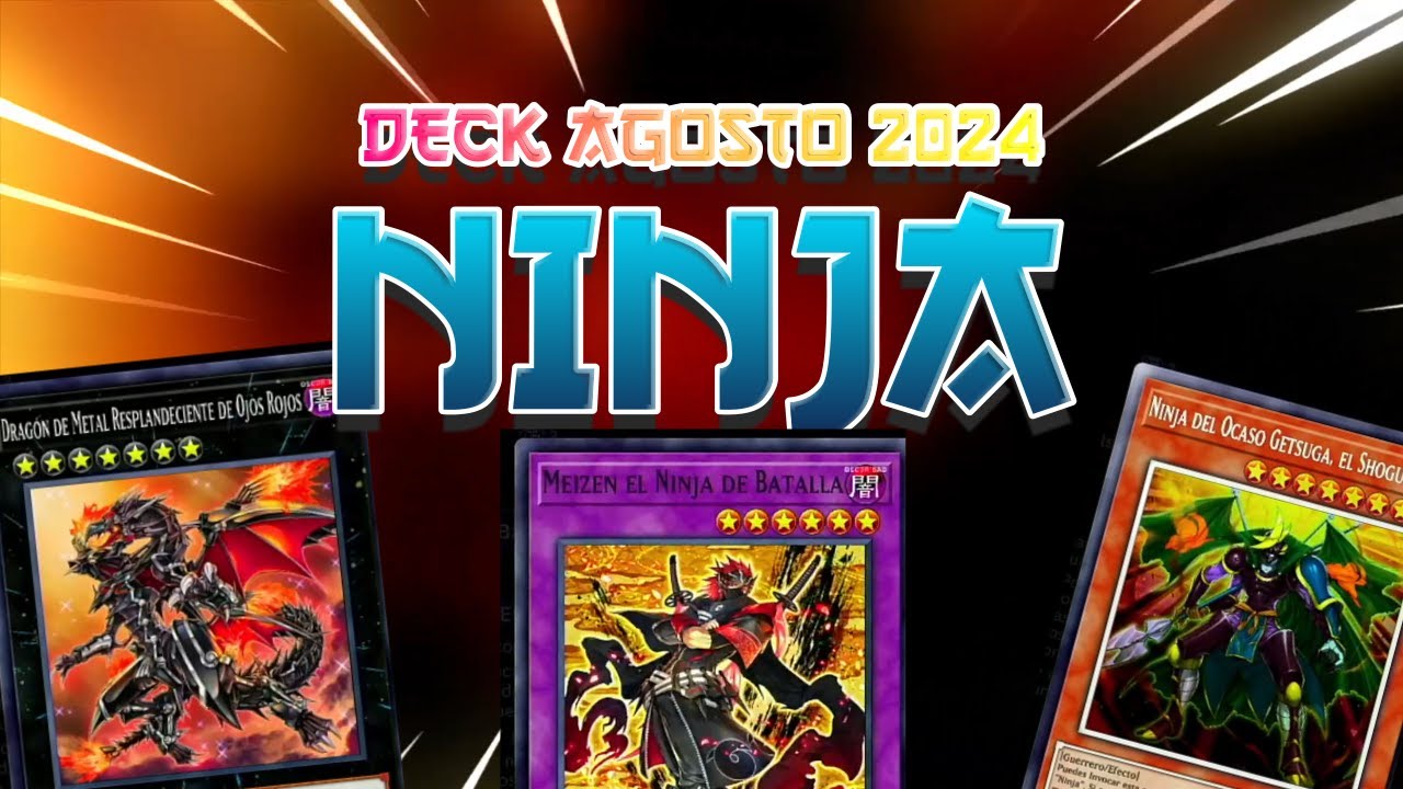 Ninja Deck Agosto 2024 🥷 | DECK LIST | Estrategias y Combos! - YouTube