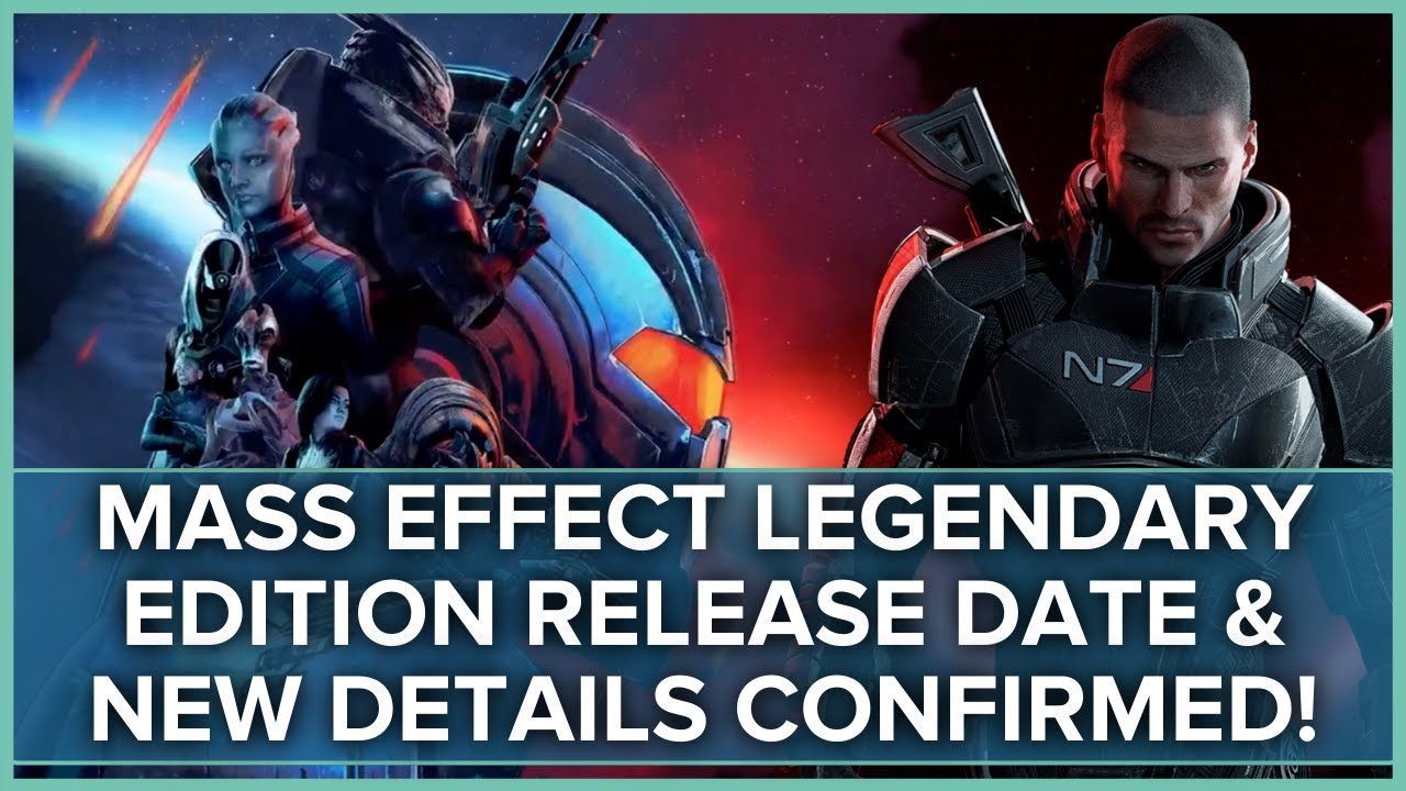 Mass Effect (ME) Legendary Edition Latest News Release Date OFFICIALLY ...