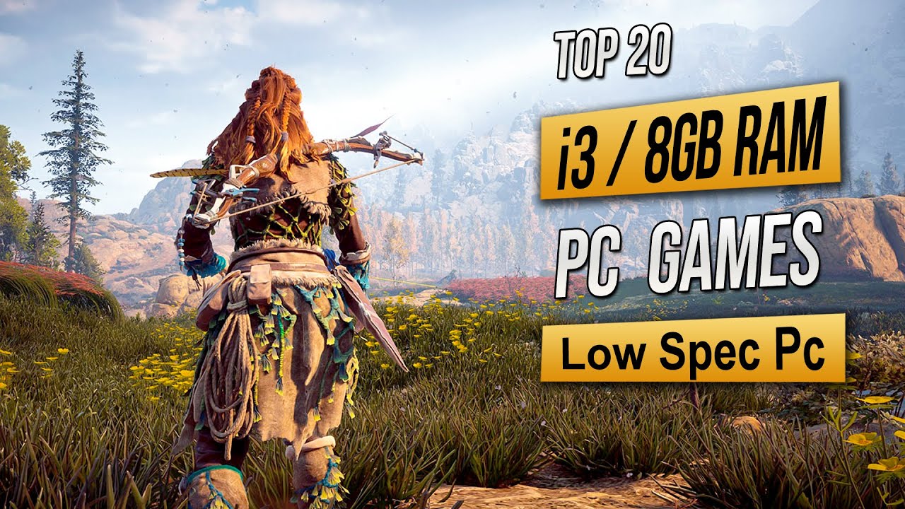 Top 20 Best Low Spec Pc Games For (i3 / 8GB RAM) 2025 - YouTube