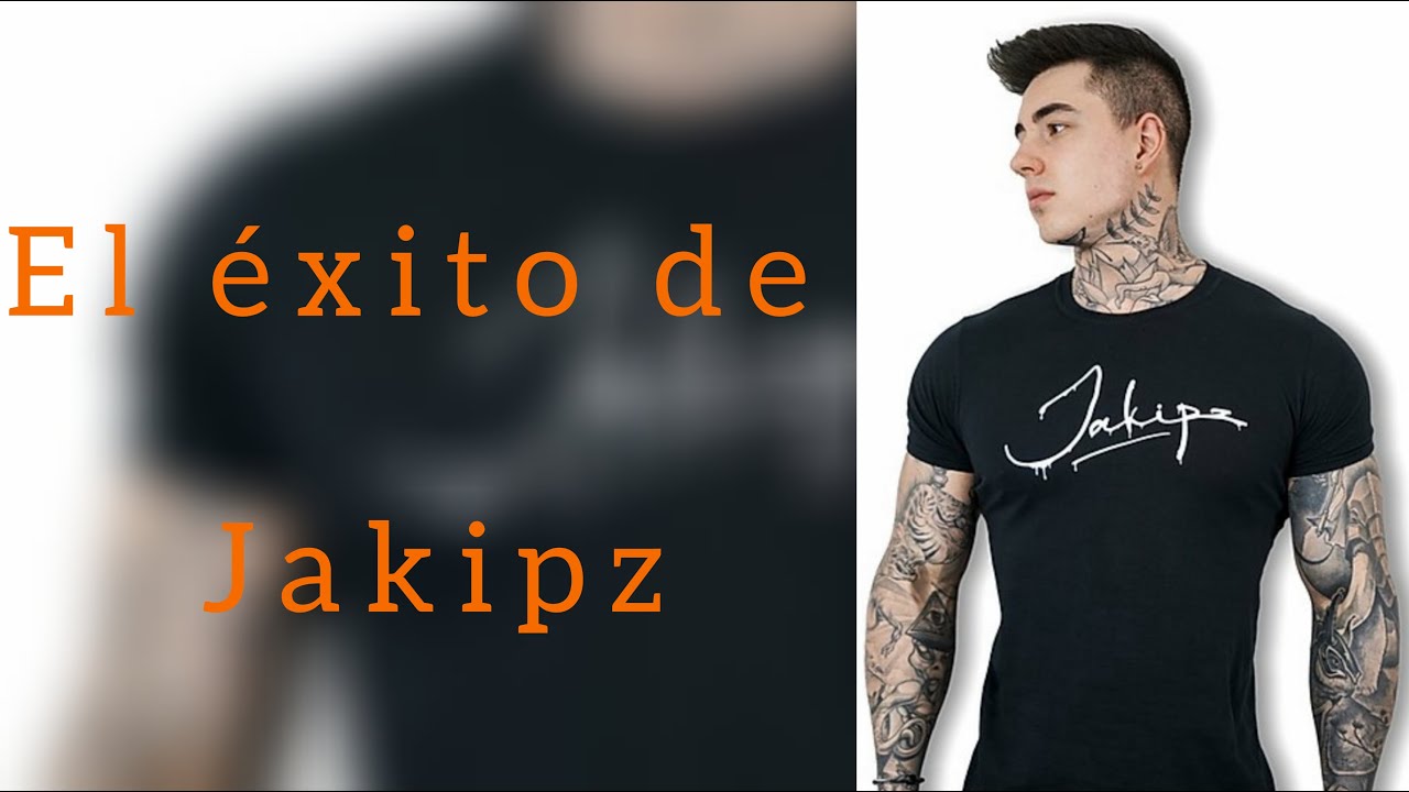 EL ÉXITO DE JAKIPZ - YouTube
