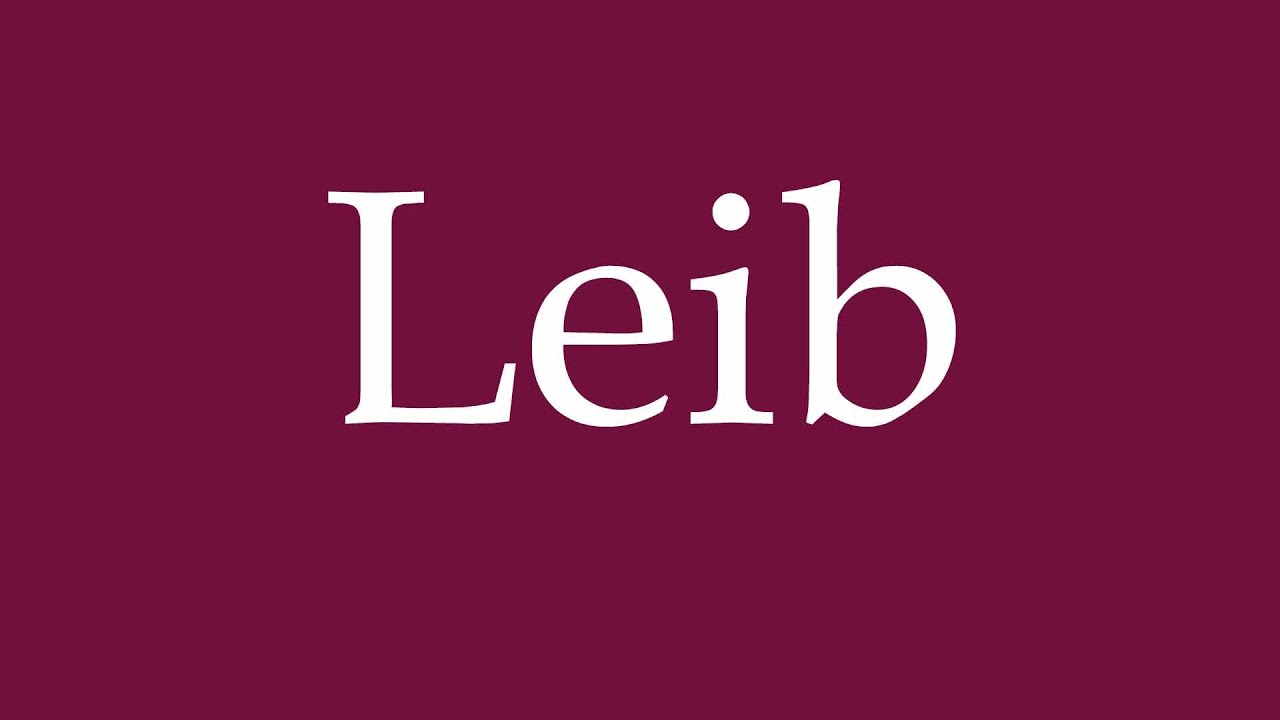 How to Pronounce ''Leib'' (Body) Correctly in German - YouTube