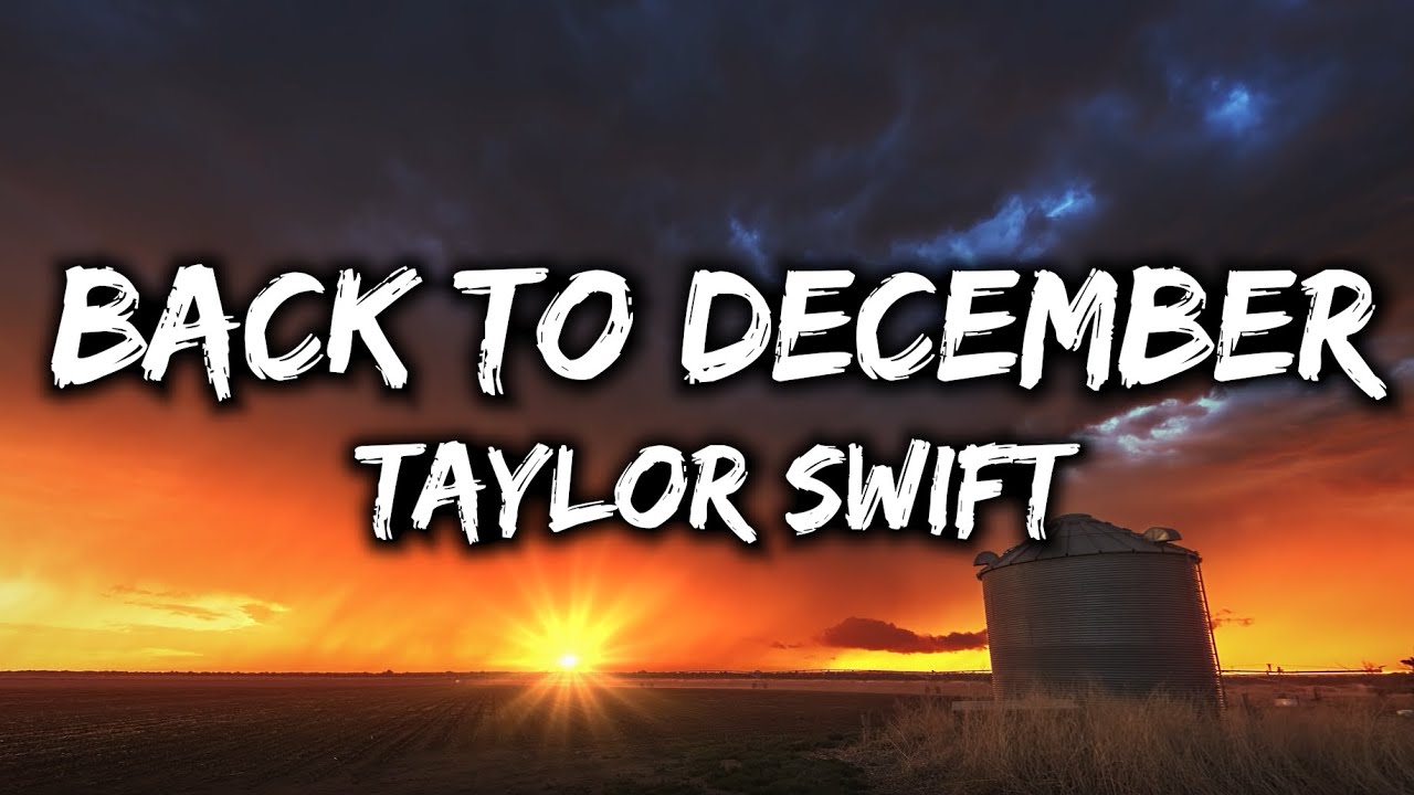 Taylor Swift - Back To December (Taylor's Version) (Lyrics) - YouTube