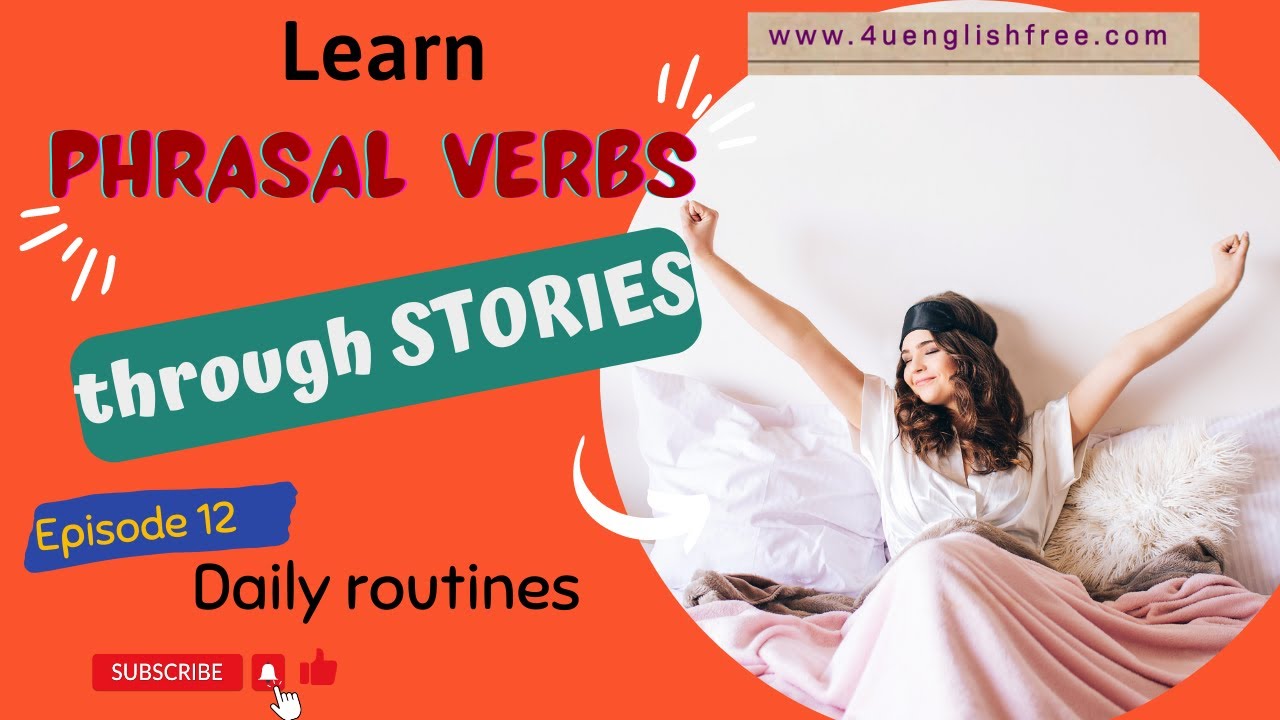 [Ep12] Learn English PHRASAL VERB through Stories | Daily Routines ...