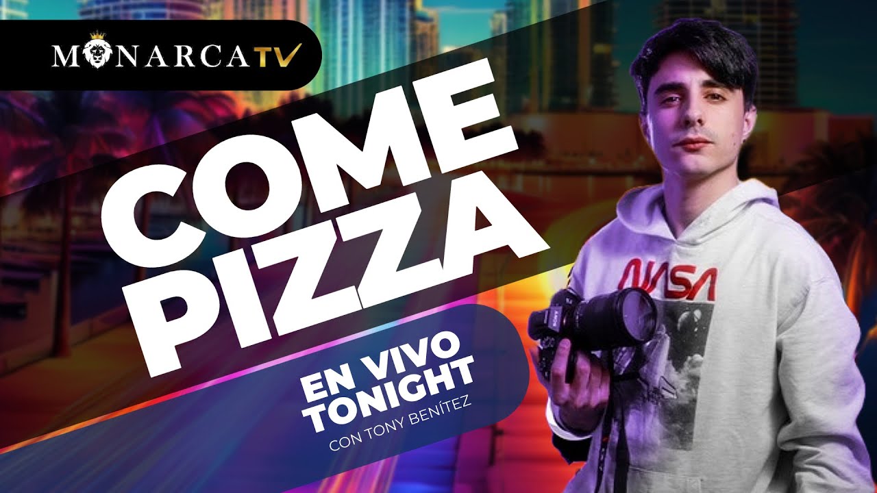 Come Pizza 🍕😂🇨🇺 En Vivo, Tonight con Tony Benítez por Monarca TV Miami. - YouTube