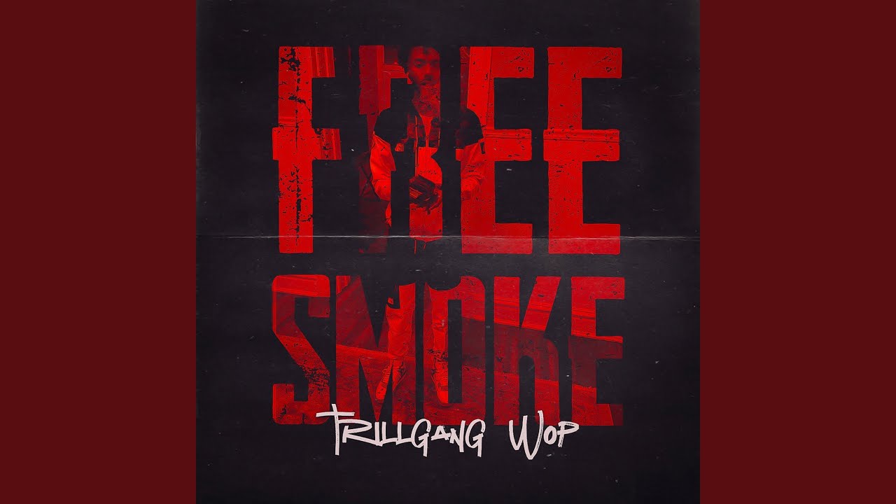 Trill Gang Wop - Free Smoke - YouTube
