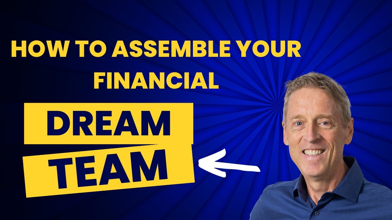 How To Assemble Your Financial Dream Team! - YouTube