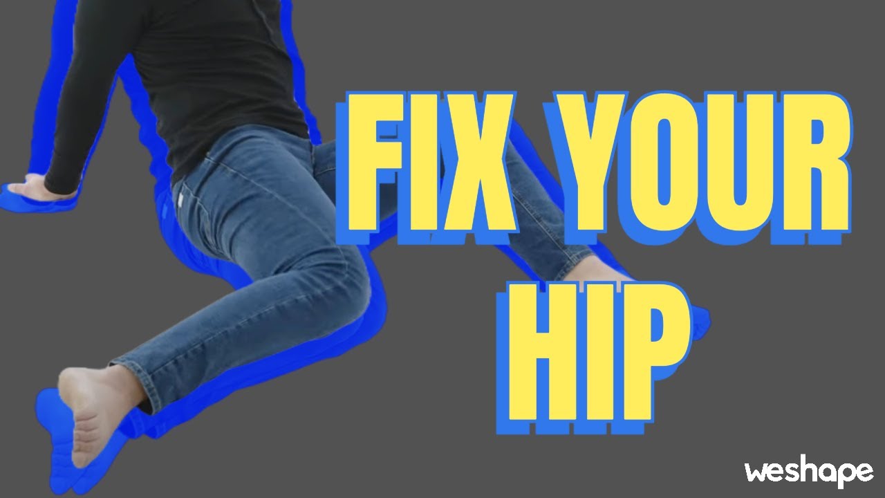 All the steps you need to fix your hips - YouTube