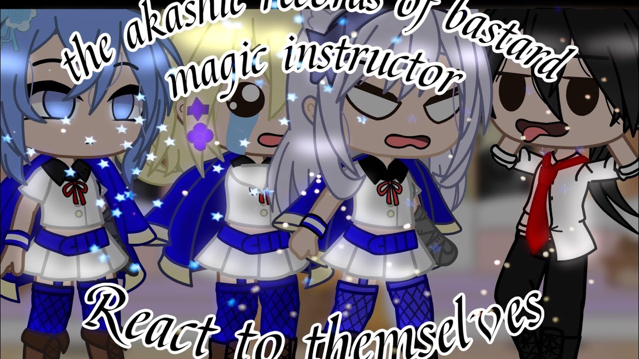 The Akashic Records of bastard magic instructor react to themselves ...