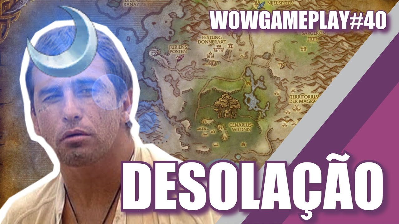 WoWGameplay#40: FOMOS PARA DESOLAÇÃO E OLHA SÓ NO QUE DEU - YouTube