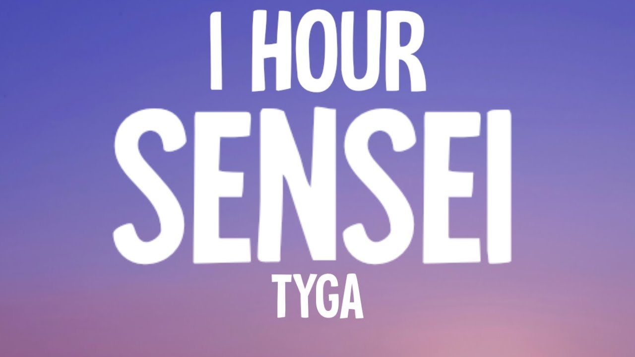 Tyga - Sensei (1 HOUR/Lyrics) - YouTube