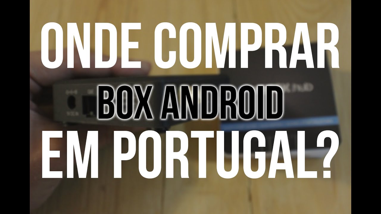 Comprar Android TV Box em Portugal? - YouTube