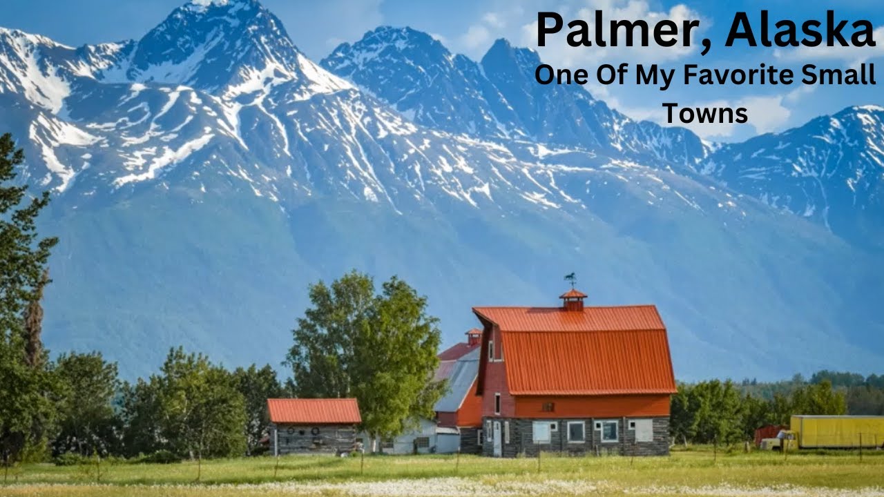 Palmer, Alaska - Small Town Living In Alaska - YouTube