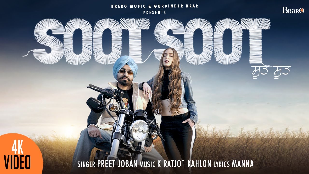 Soot Soot (Official Video) Preet Joban | Braro Music | Manna | Kiratjot ...